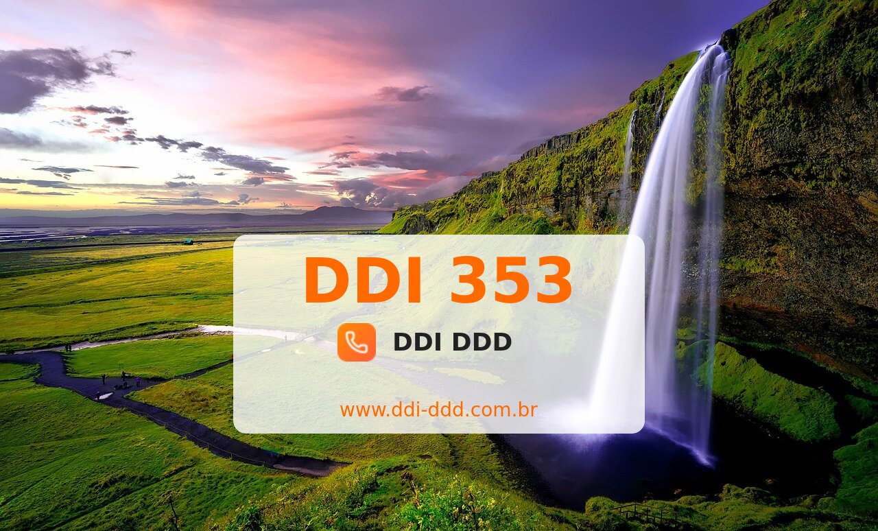 DDI 353: De qual país é este código?
